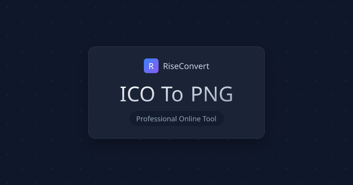 ICO to PNG Converter | RiseConvert | RiseConvert