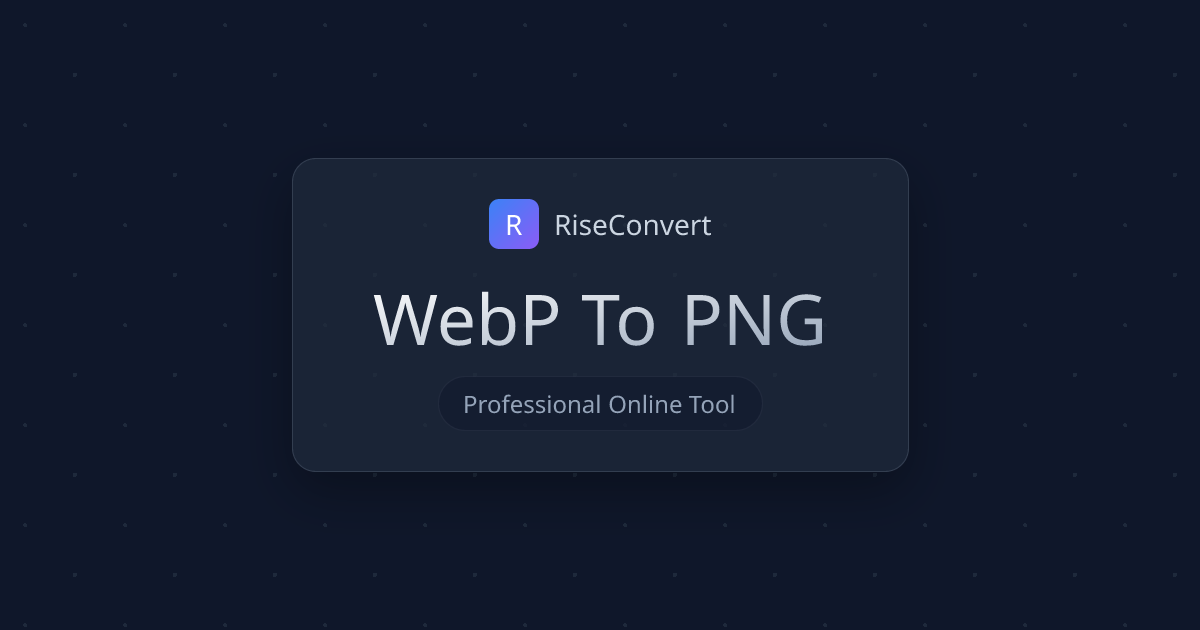 WebP to PNG Converter | RiseConvert | RiseConvert